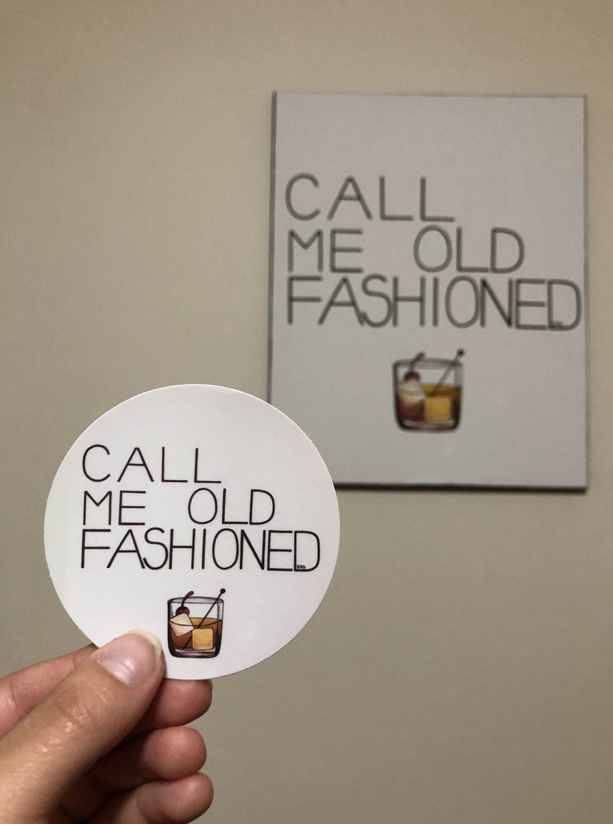 Call Me Old Fashioned Sticker | Bar | The Blank Canvas Company | Art